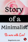 Be more with less [Minimalist Story] | Bagofcent$